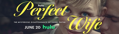 Video: Trailer and Key Art Debut - Hulu Original "Perfect Wife: The Mysterious Disappearance of ...